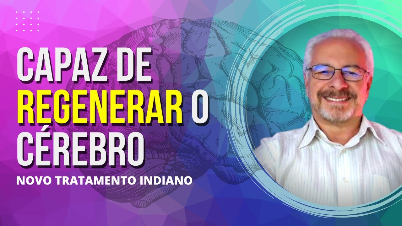 🟢 REGENERAR O CÉREBRO E TRATAR DOENÇAS EMOCIONAIS? COMO É POSSÍVEL ...