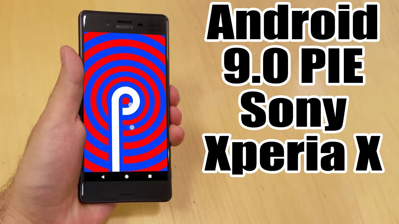 Install Android 9.0 Pie on Sony Xperia X (LineageOS 16) - How to Guide ...