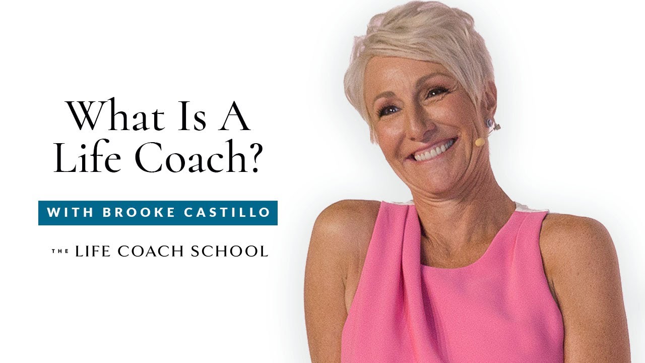 What Is A Life Coach? | Brooke Castillo - YouTube