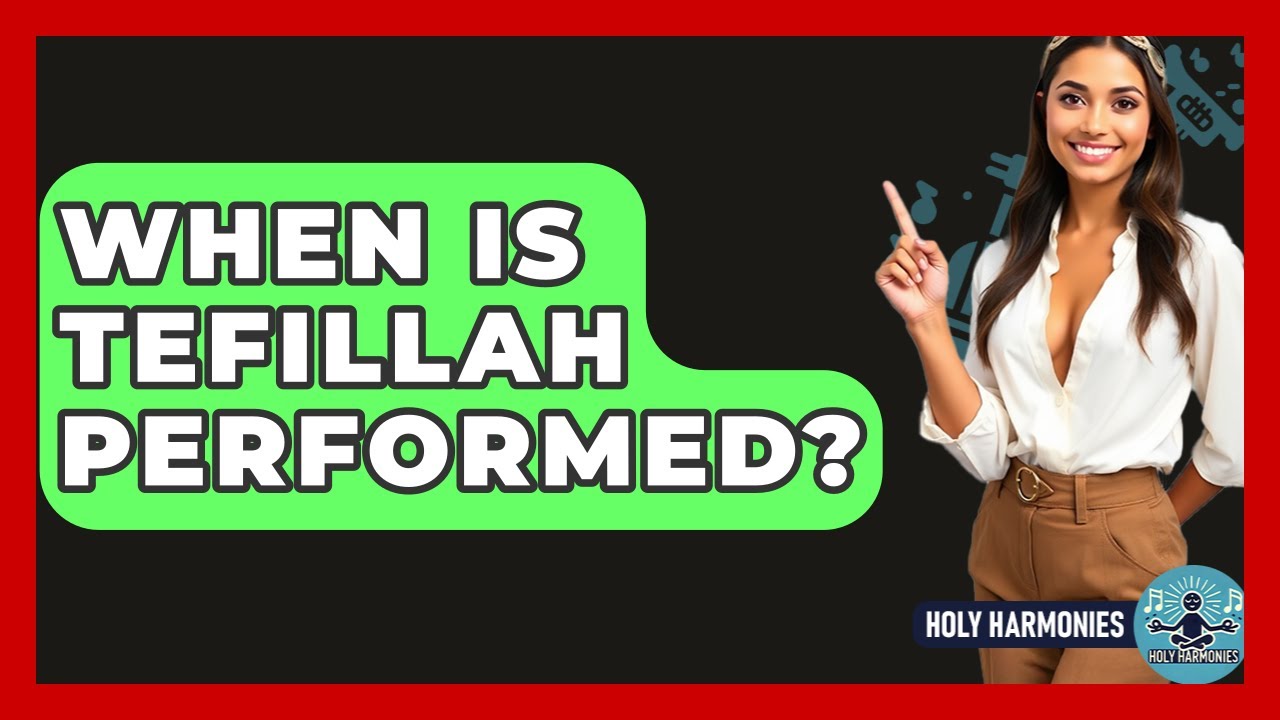 When Is Tefillah Performed? - Holy Harmonies - YouTube
