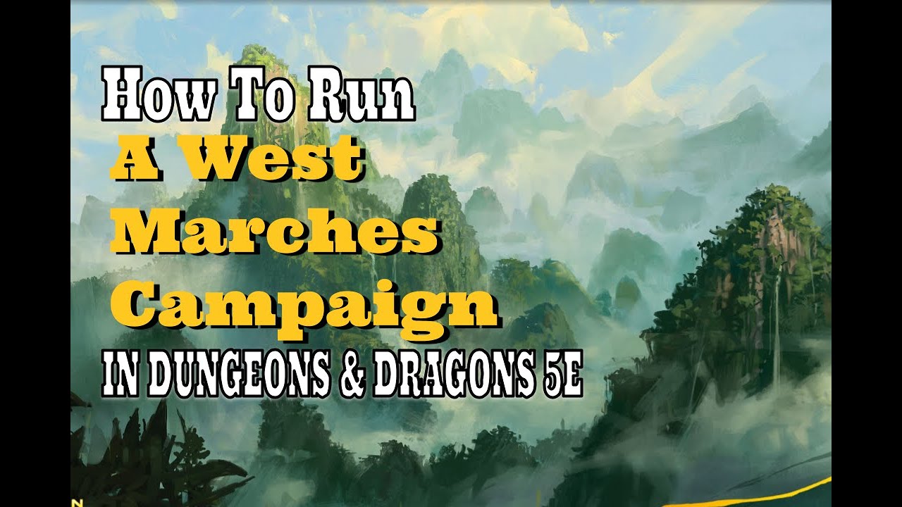 West Marches Games and How to Run them in Dungeons & Dragons - YouTube