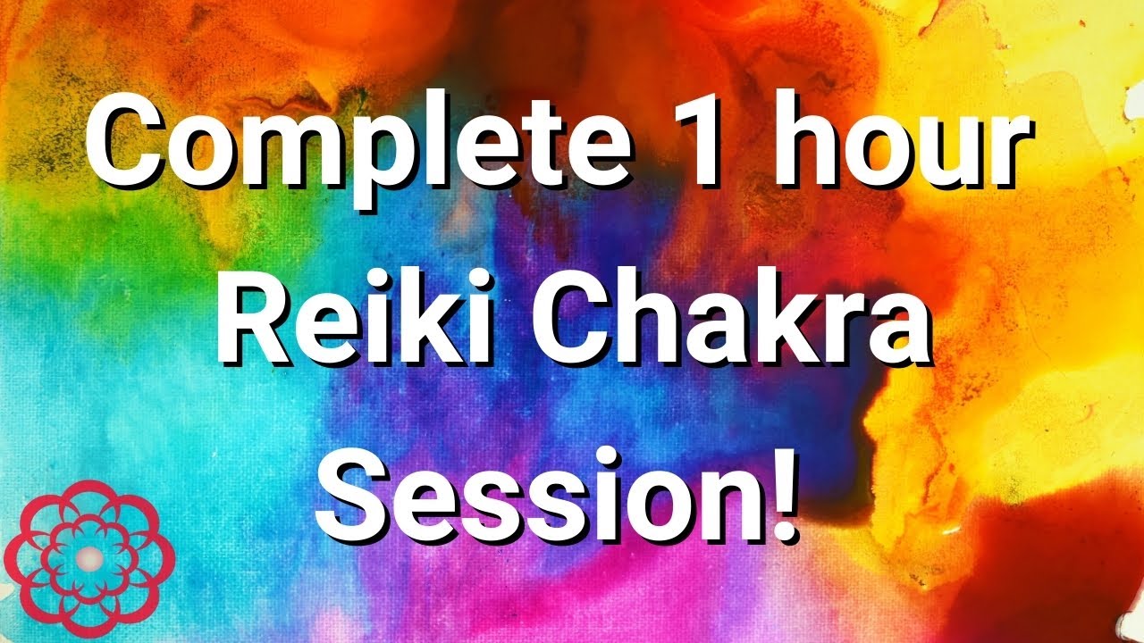 Complete Chakra Reiki Session 💮 - YouTube