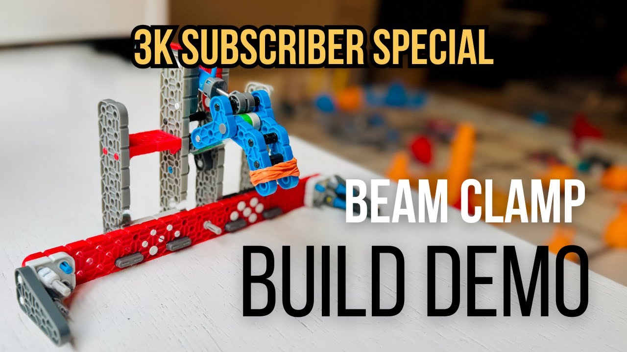 STRONGEST BEAM CLAMP BUILD DEMO | 3K SUB SPECIAL | VEX IQ Mix & Match ...
