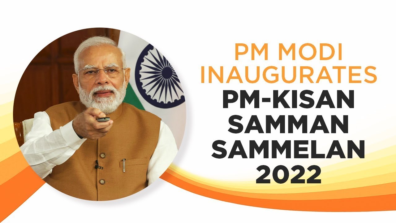PM Modi inaugurates PM-KISAN Samman Sammelan 2022 - YouTube