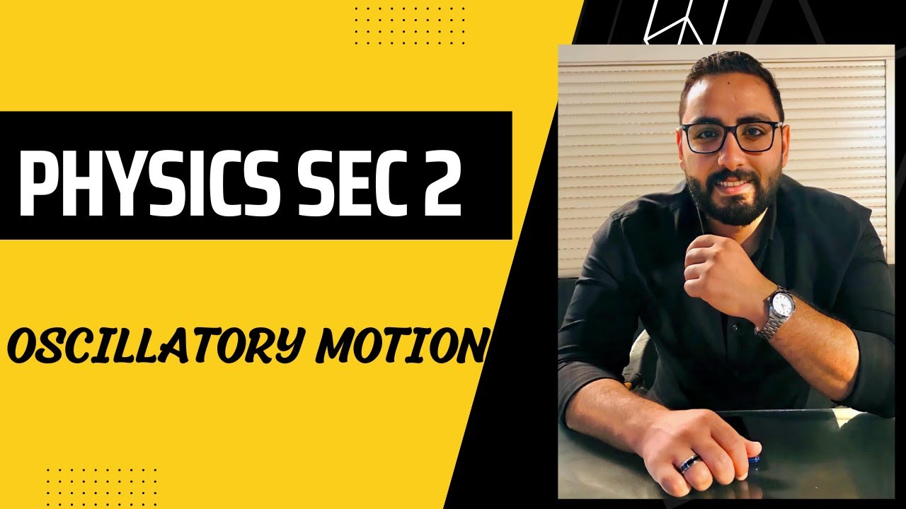 physics sec2 / oscillatory motion/ chapter1/ lesson1 - YouTube