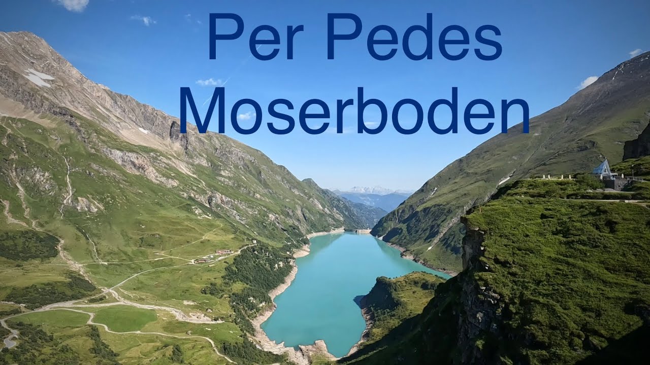 Per Pedes - Moserboden, Kaprun Stauseen - YouTube