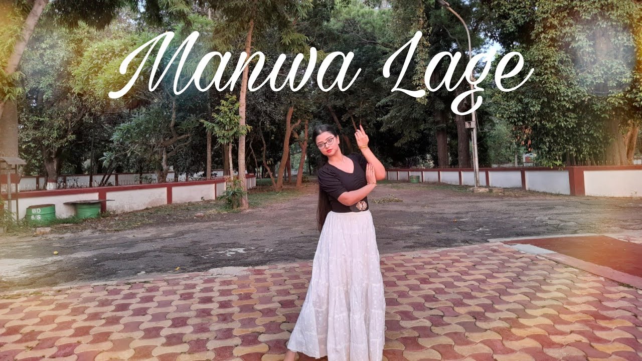 Manwa Laage Dance Cover || Manwa Lage Choreography - YouTube