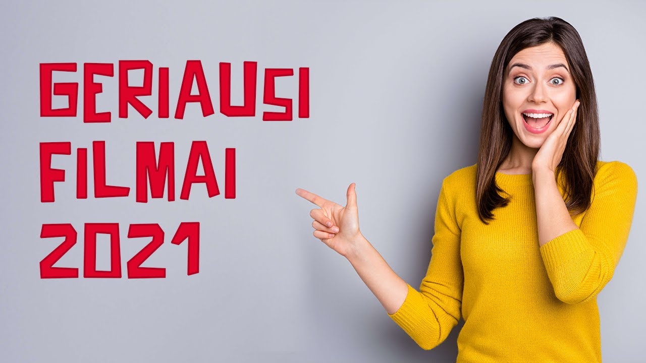 Filmai 2021: Naujausi filmai online būtina pamatyti lietuviskai - YouTube