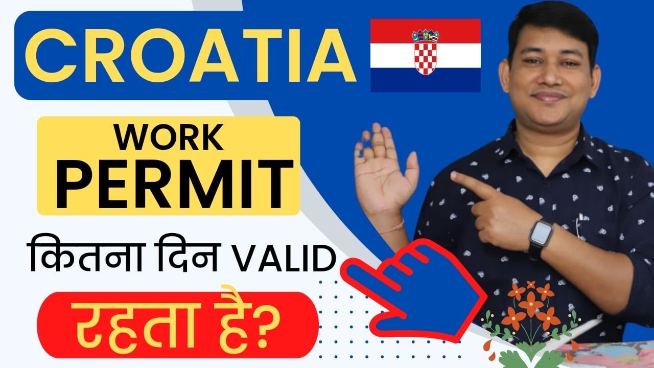 Croatia Work Permit कितना दिन का validity रहता है? || WORK PERMIT FOR ...