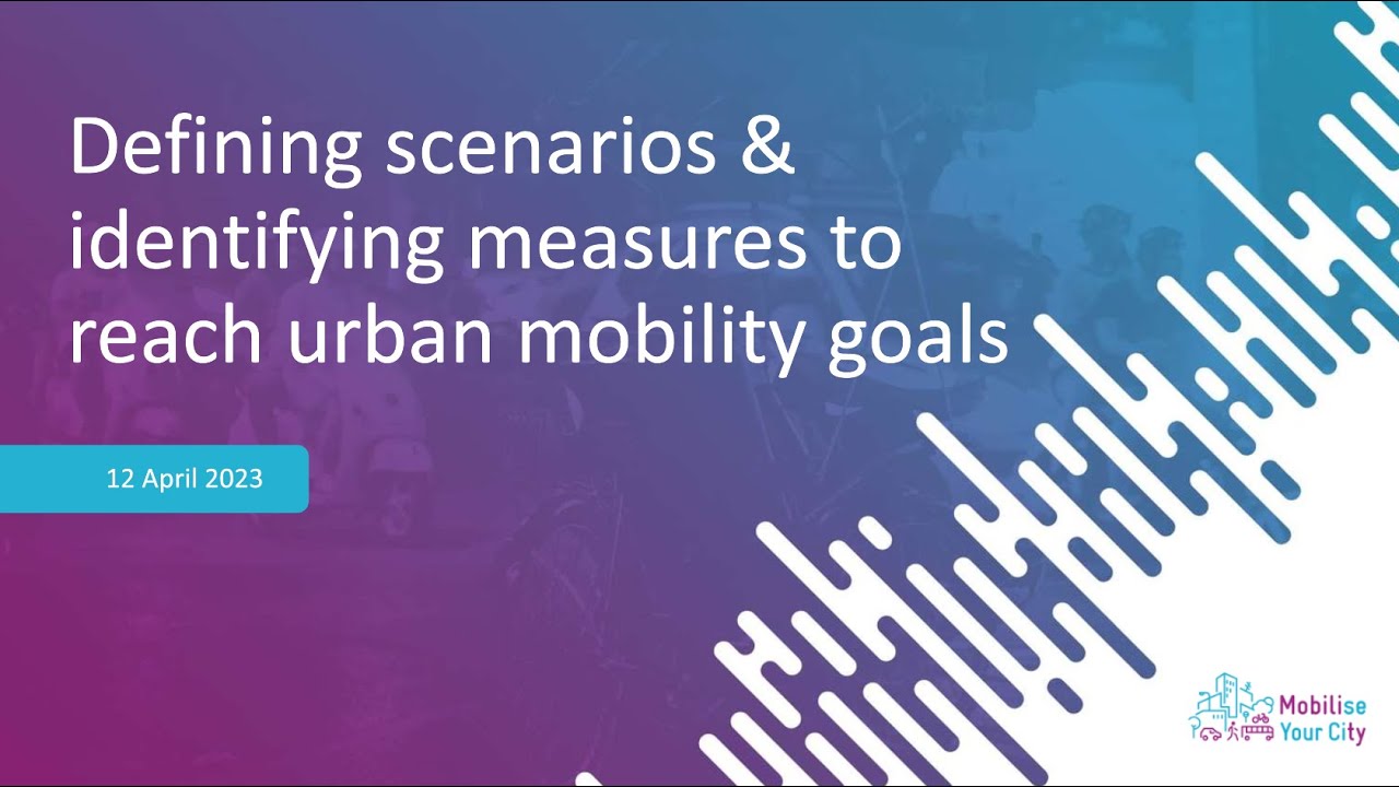 Defining scenarios and identifying measures to reach urban mobility goals - YouTube
