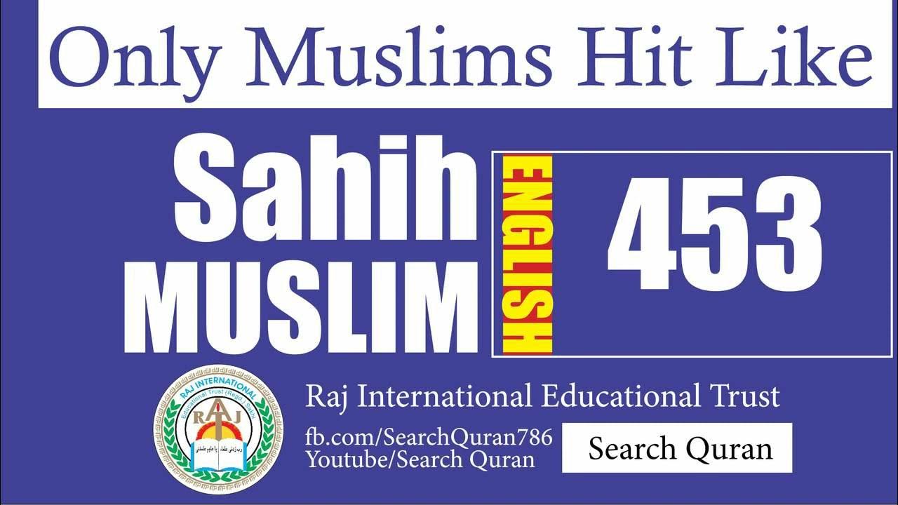 Sahih Muslim 453 English Muslim Sharif Hadith No 453 - YouTube