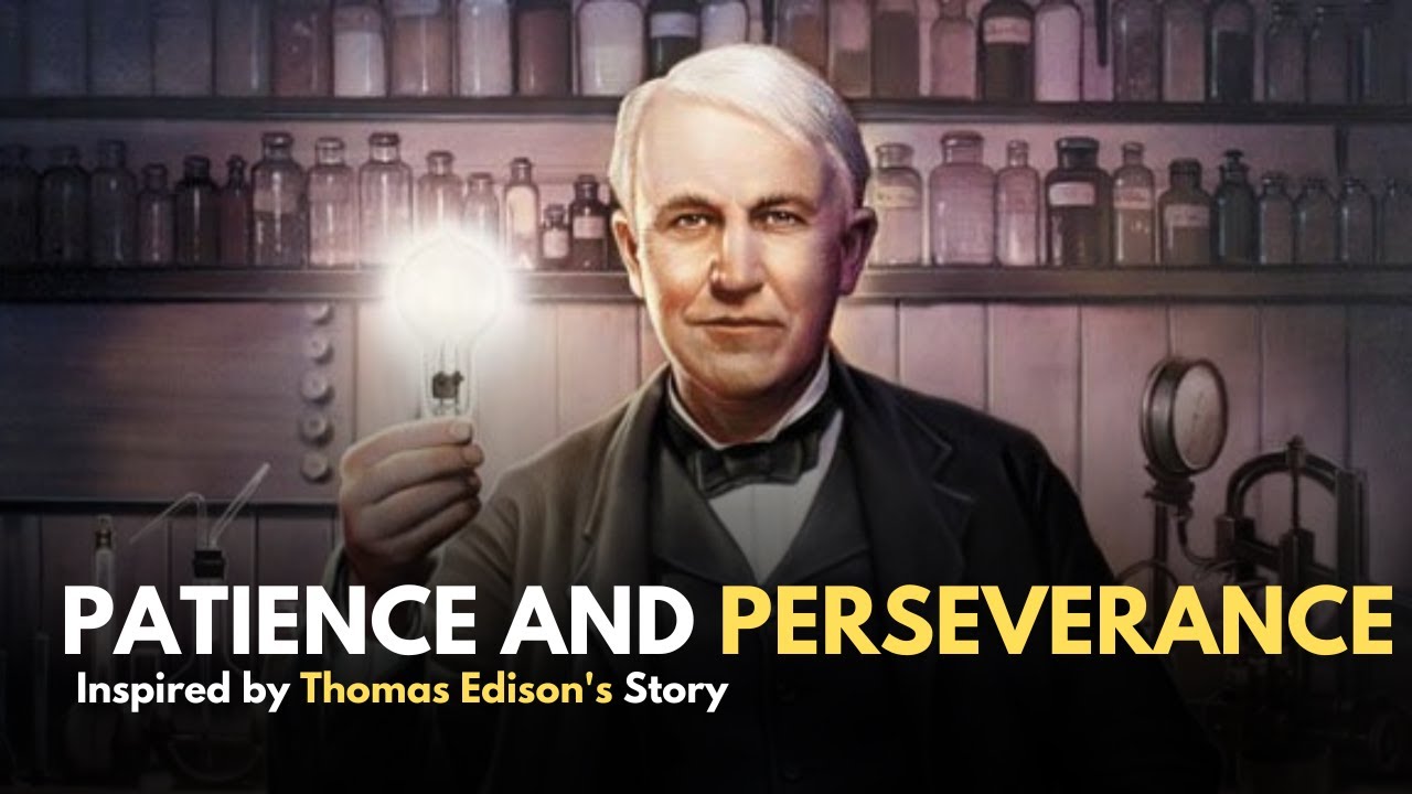 Patience and Perseverance - Thomas Edison's Story - YouTube