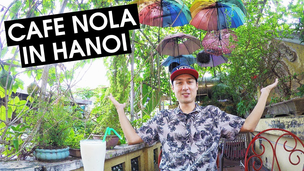 CAFE NOLA - A Very Cool Cafe in Hanoi's OLD QUARTER | VIETNAM 2018 ...