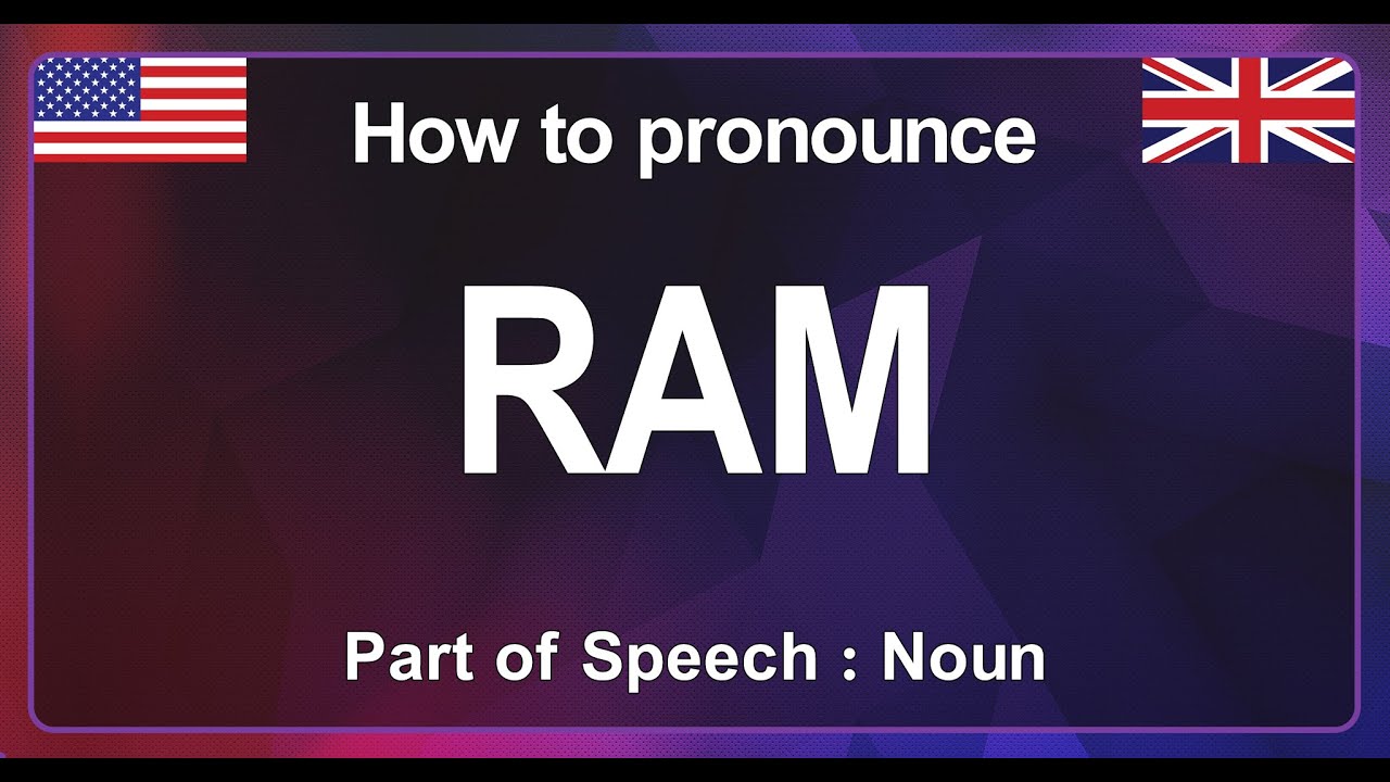 RAM Pronunciation Correctly in English, How to Pronounce RAM in ...