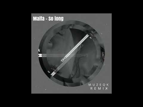 Malfa - So long (Muzeqk remix)