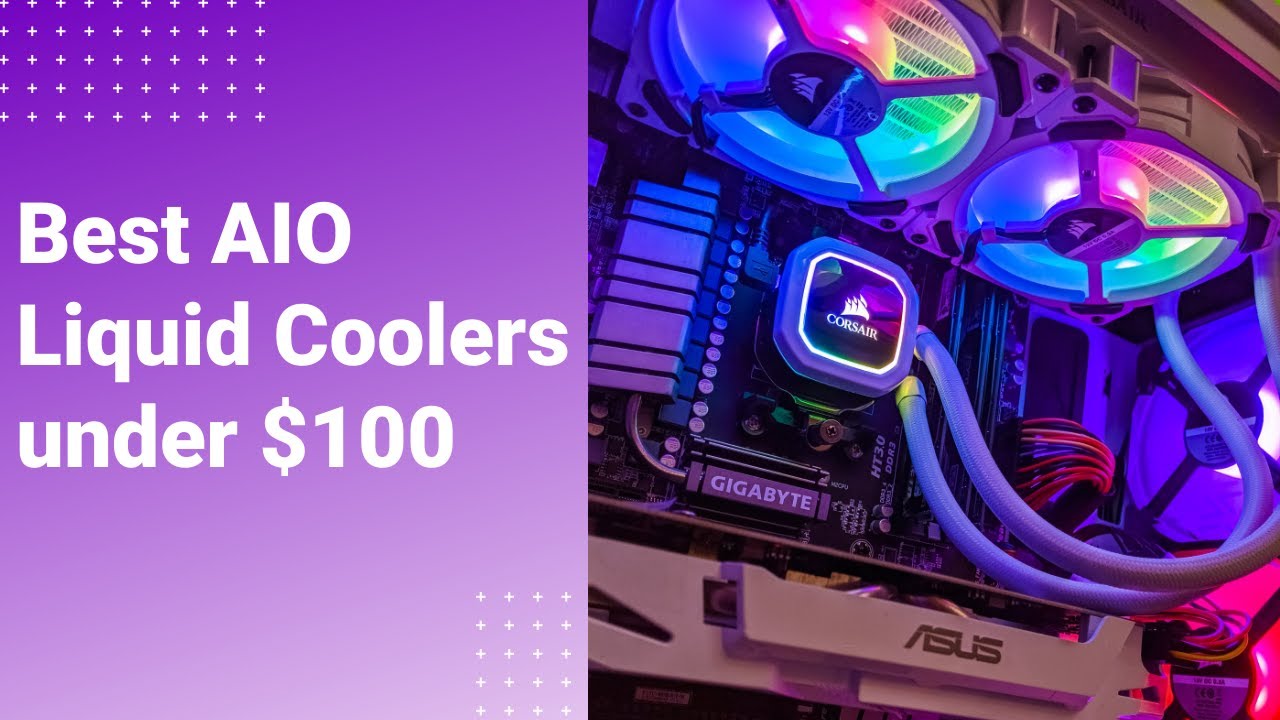 The Best AIO Liquid CPU Coolers under $100 - YouTube