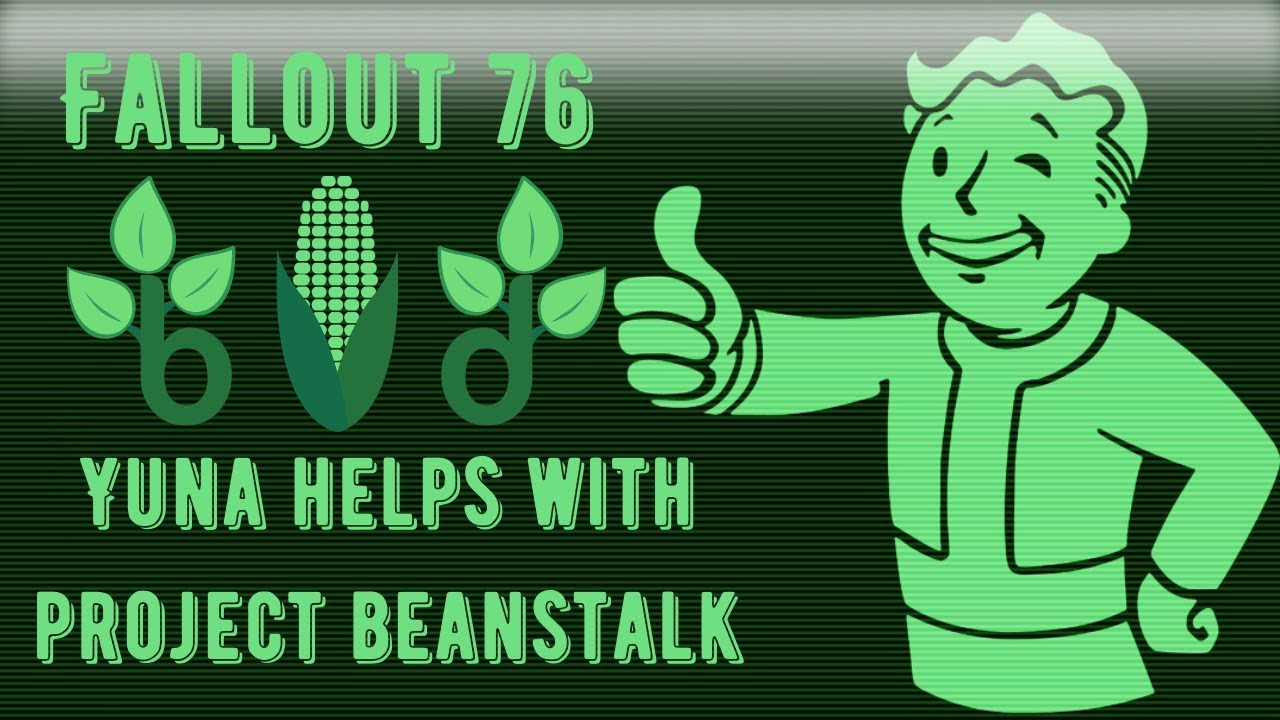 Fallout 76: Yuna helps with Project Beanstalk - YouTube