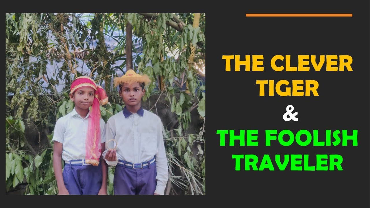 THE CLEVER TIGER & THE FOOLISH TRAVELER - YouTube