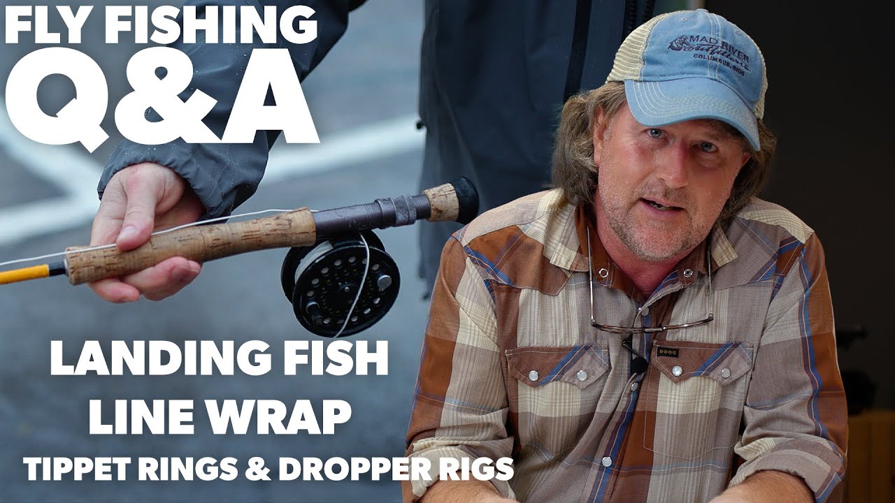 Q&A | #40 - Landing Fish, Tippet Rings & Dropper Rigs, Line Wrap - YouTube