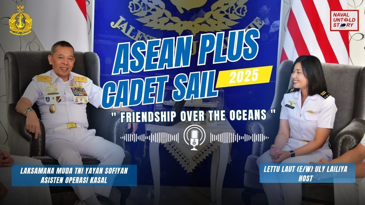 PODCAST NAVAL UNTOLD STORY “ASEAN PLUS CADET SAIL (APCS) 2025” - YouTube