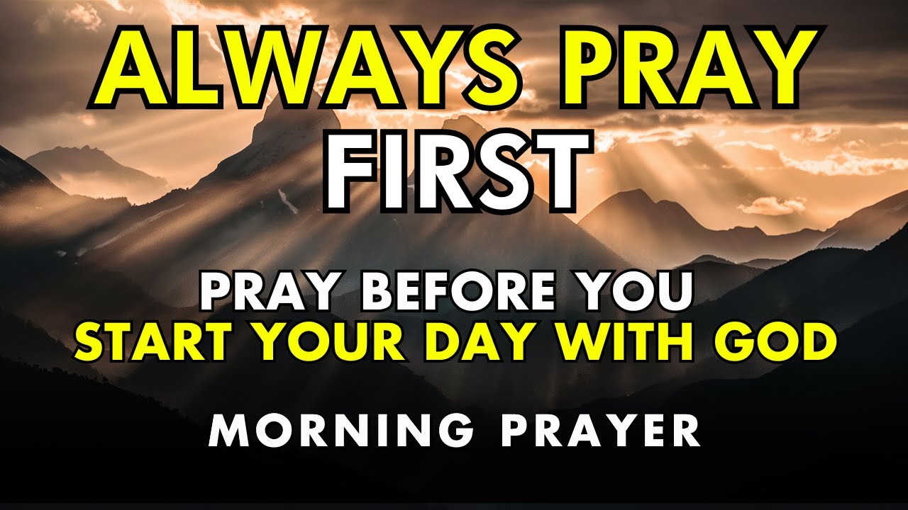 always pray first – pray before you start your day with god - YouTube
