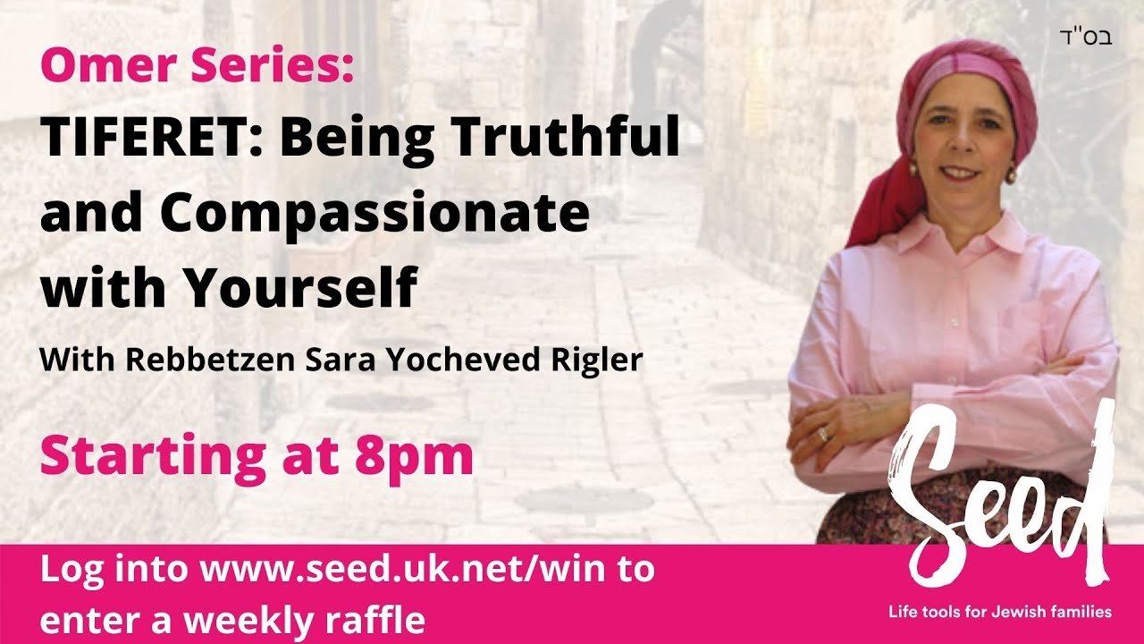 TIFERET: Being Truthful and Compassionate with Yourself' with Rebbetzen ...
