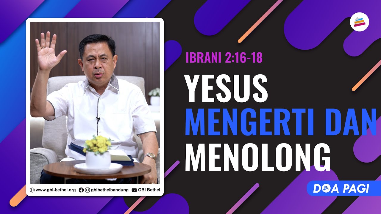 Doa Pagi • Yesus Mengerti Dan Menolong • Pdt. Dr. Rubin Adi Abraham ...