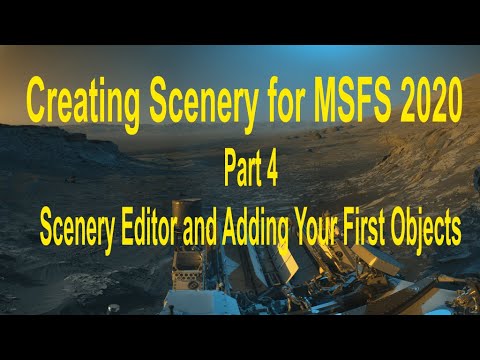 Creating Scenery for MSFS 2020 Part 4: The Scenery Editor and Placing ...
