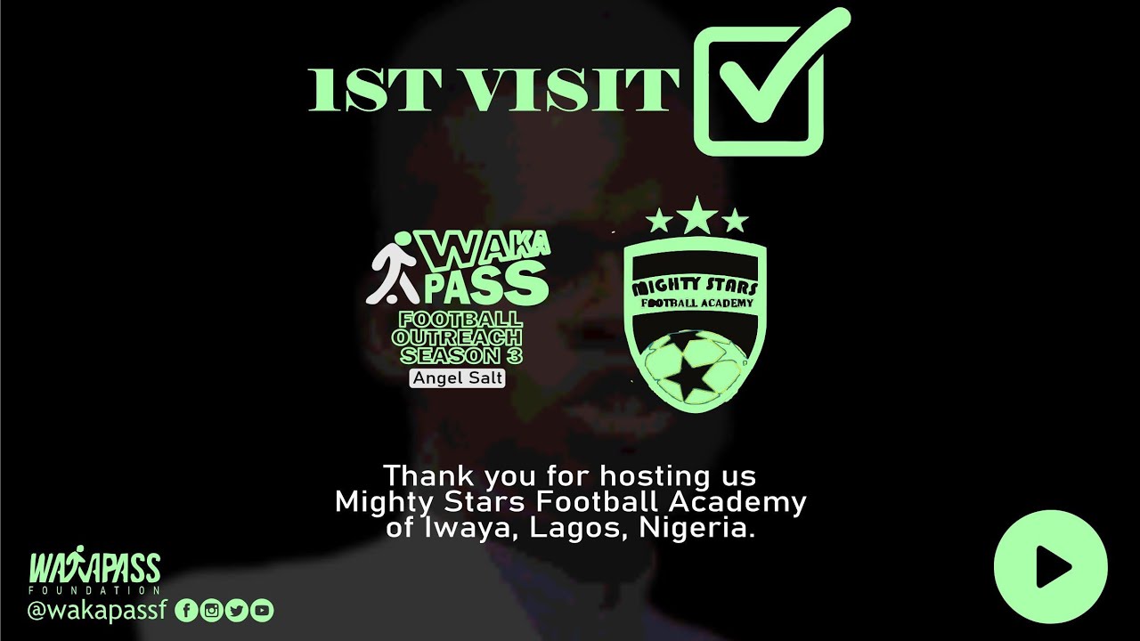 WakaPass visits Mighty Stars Football Academy of Iwaya: 1st visit of ...