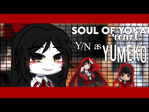 °•Soul of yokai react F!Y/N as Yumeko•°/Drama and Jealousy?/Short like izana's life/By:Kato_Sawako