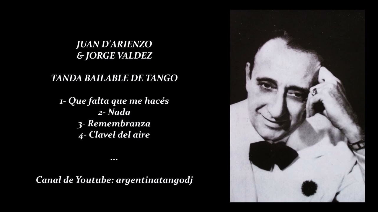 JUAN D'ARIENZO & JORGE VALDEZ: SELECCIÓN O "TANDA" DE TANGO - YouTube