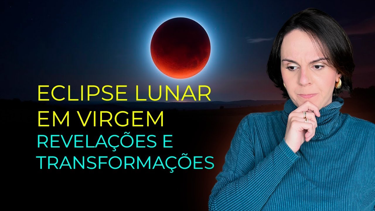 O Eclipse Lunar em Virgem chegou! O que isso significa para você? - YouTube