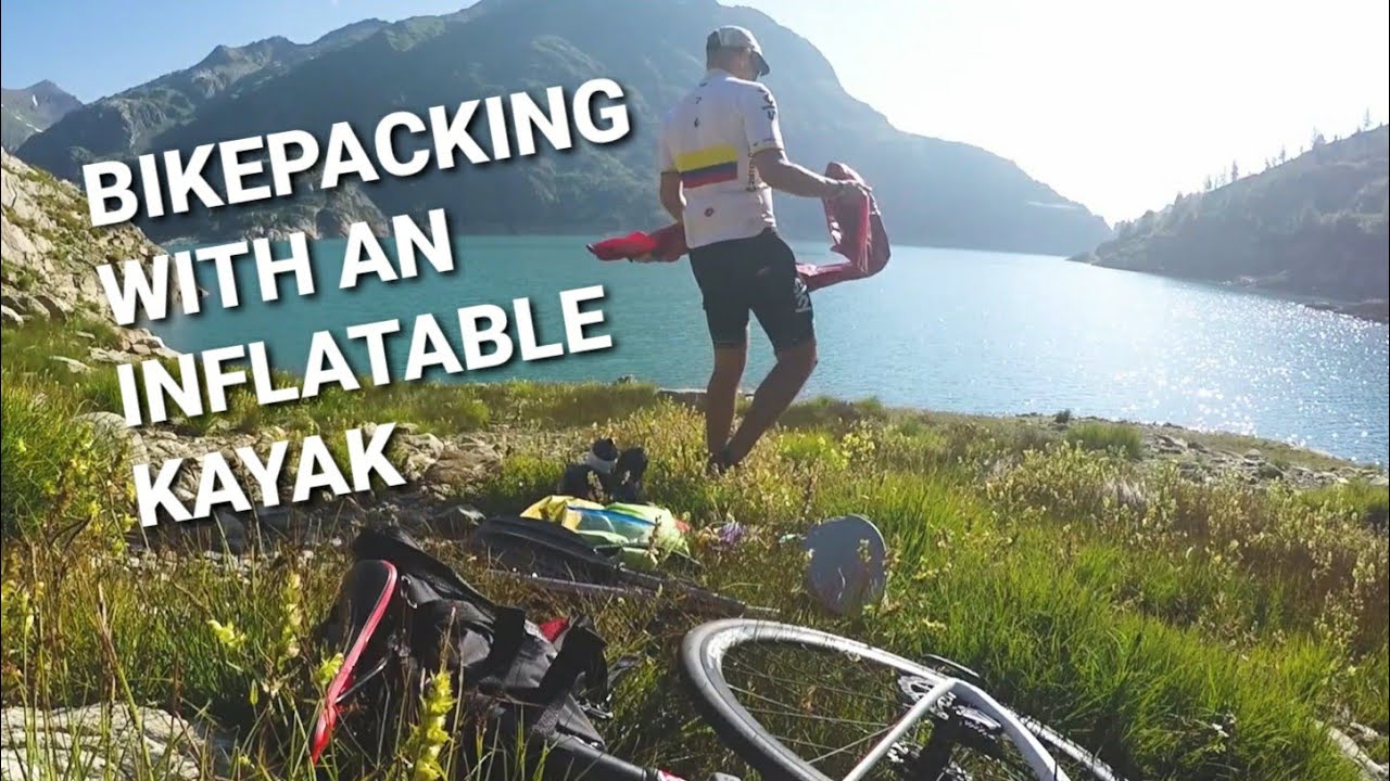 BIKEPACKING AND KAYAKING IN THE SWISS ALPS with the PACKLITE KAYAK ...