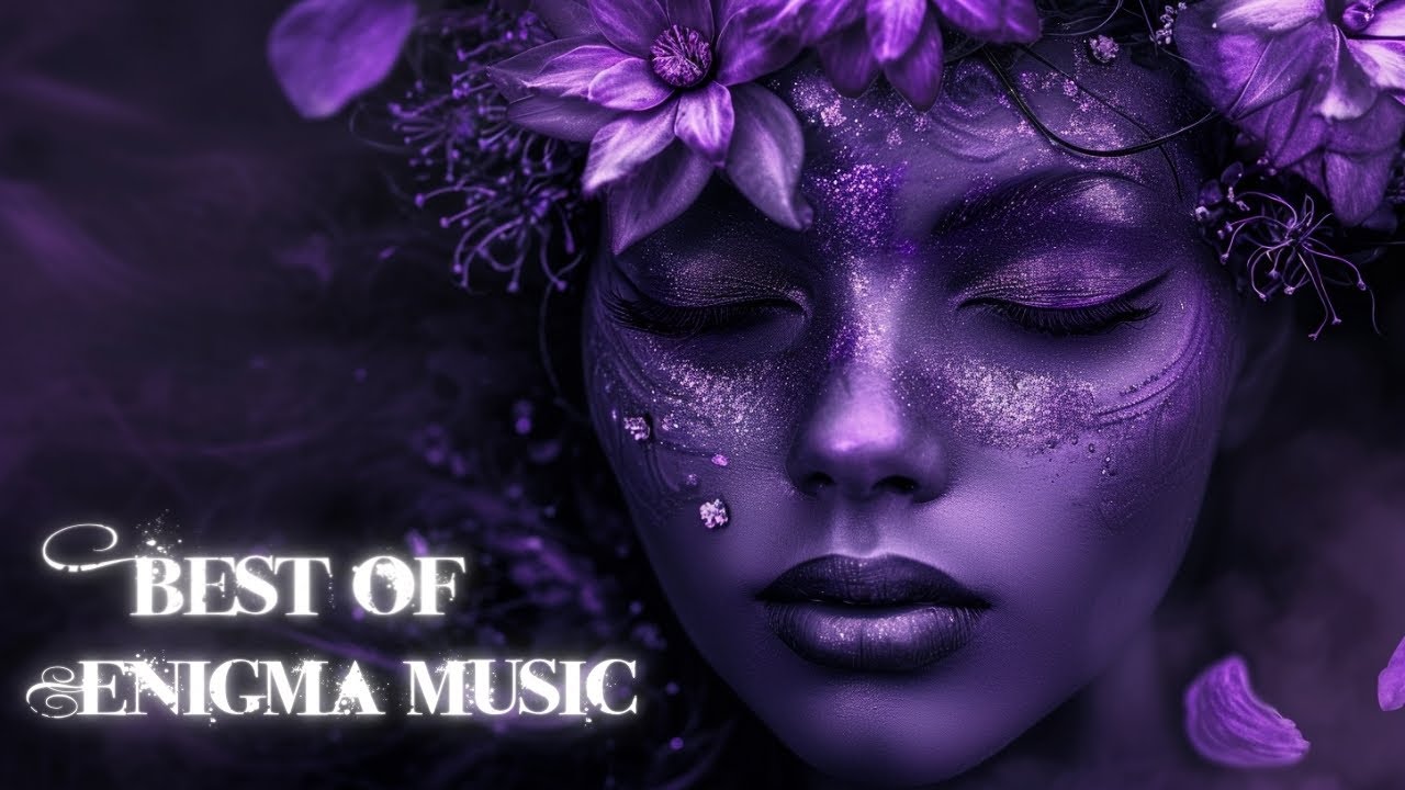 Best Of Enigma - The Very Best Of Enigma 90s Chillout Music Mix 2024 | For The Soul And ...
