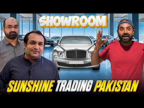 Sunshine Trading Pakistan 🇵🇰 | Luxury Car Showroom | Car Showroom Tour