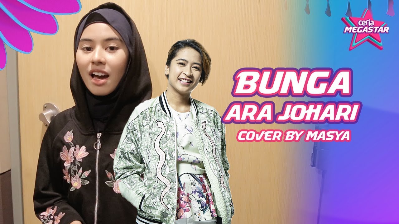 Bunga Ara Johari di "cover" baik punya oleh Masya | #CoverCeriaMegastar ...