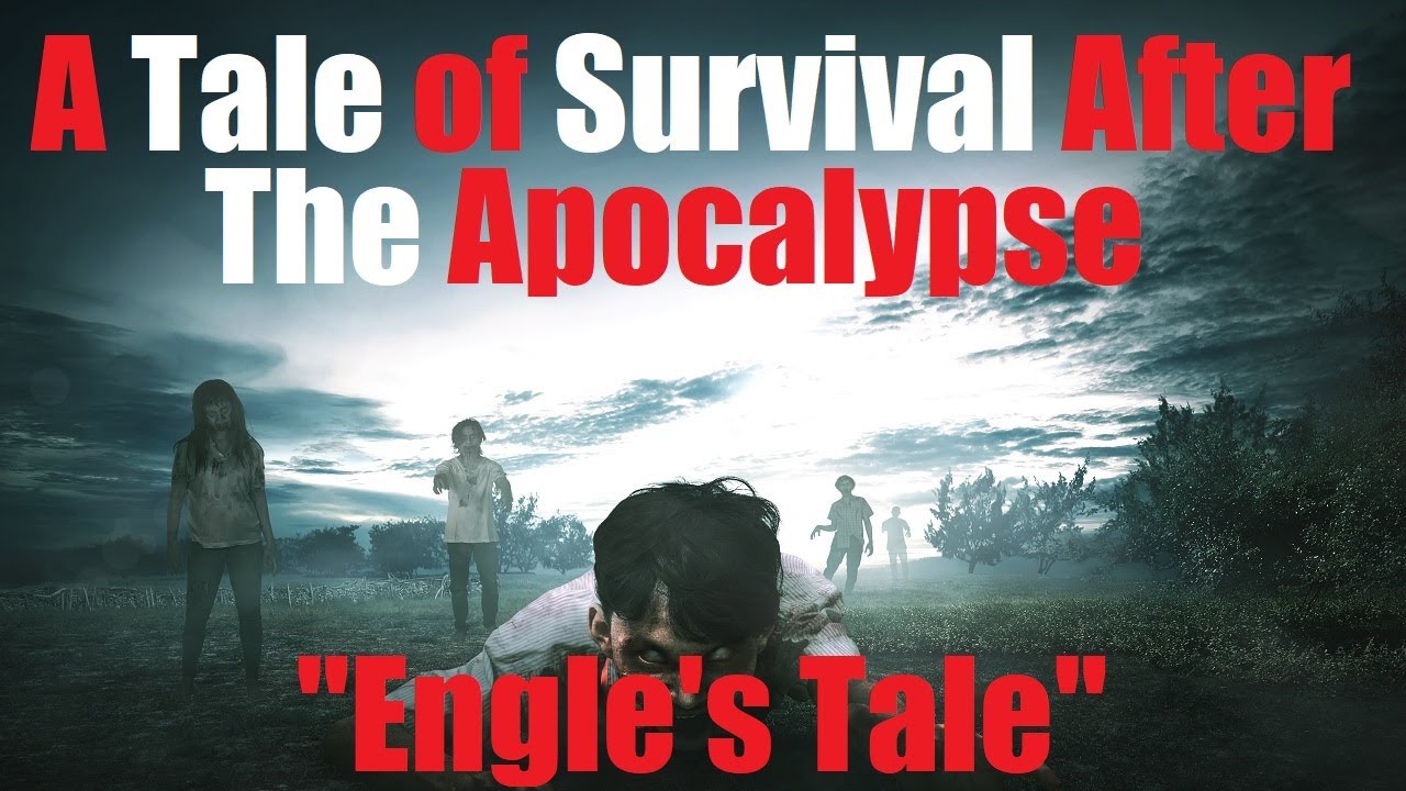 "A Tale of Survival After The Apocalypse Engle's Tale" Creepypasta ...