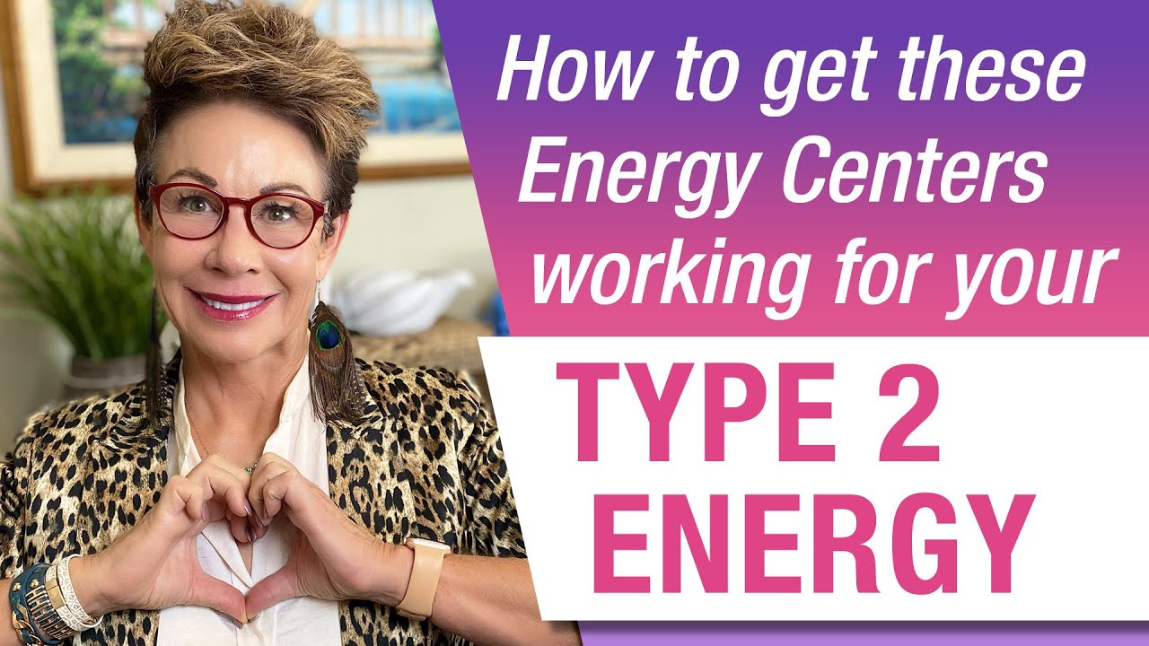 How to Get Your Chakra Energy Centers Working For Your Type 2 Energy ...