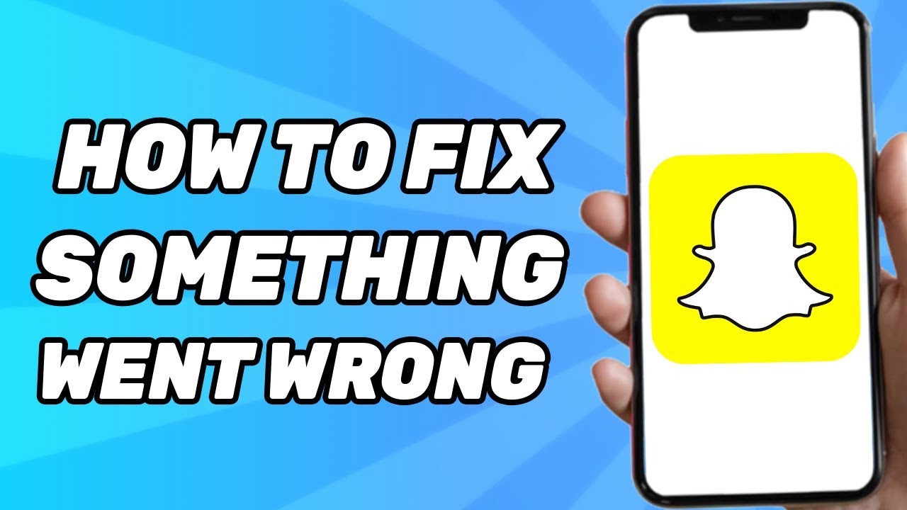 How to Fix: Oops Something Went Wrong Please Try Again on Snapchat ...
