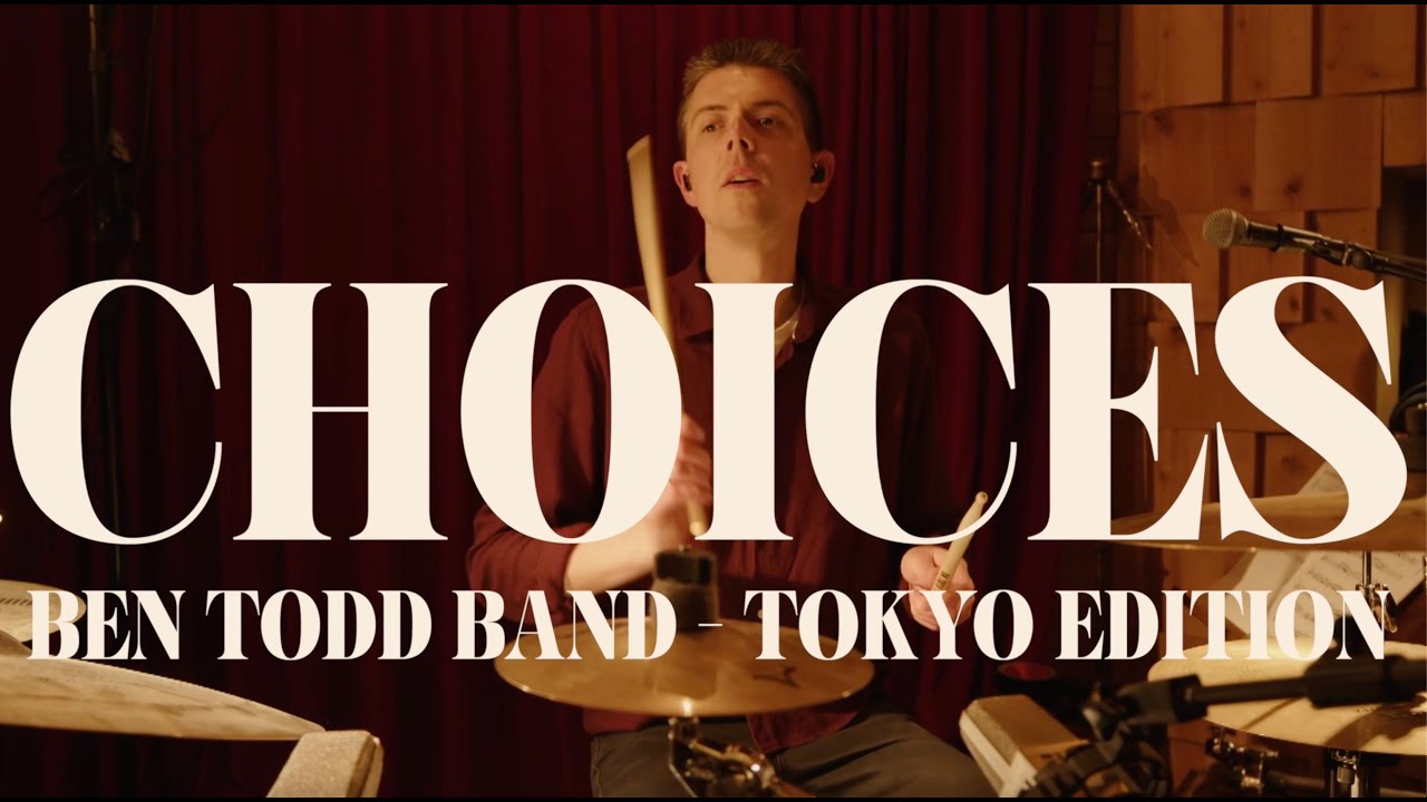 Choices // Ben Todd Band Tokyo Edition - YouTube