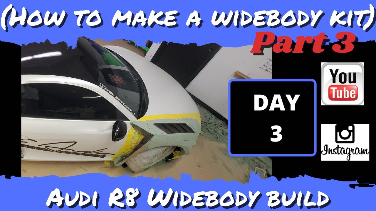 How To Make A Widebody Kit Day 3 YouTube How To Make A Widebody Kit Day 3 YouTube