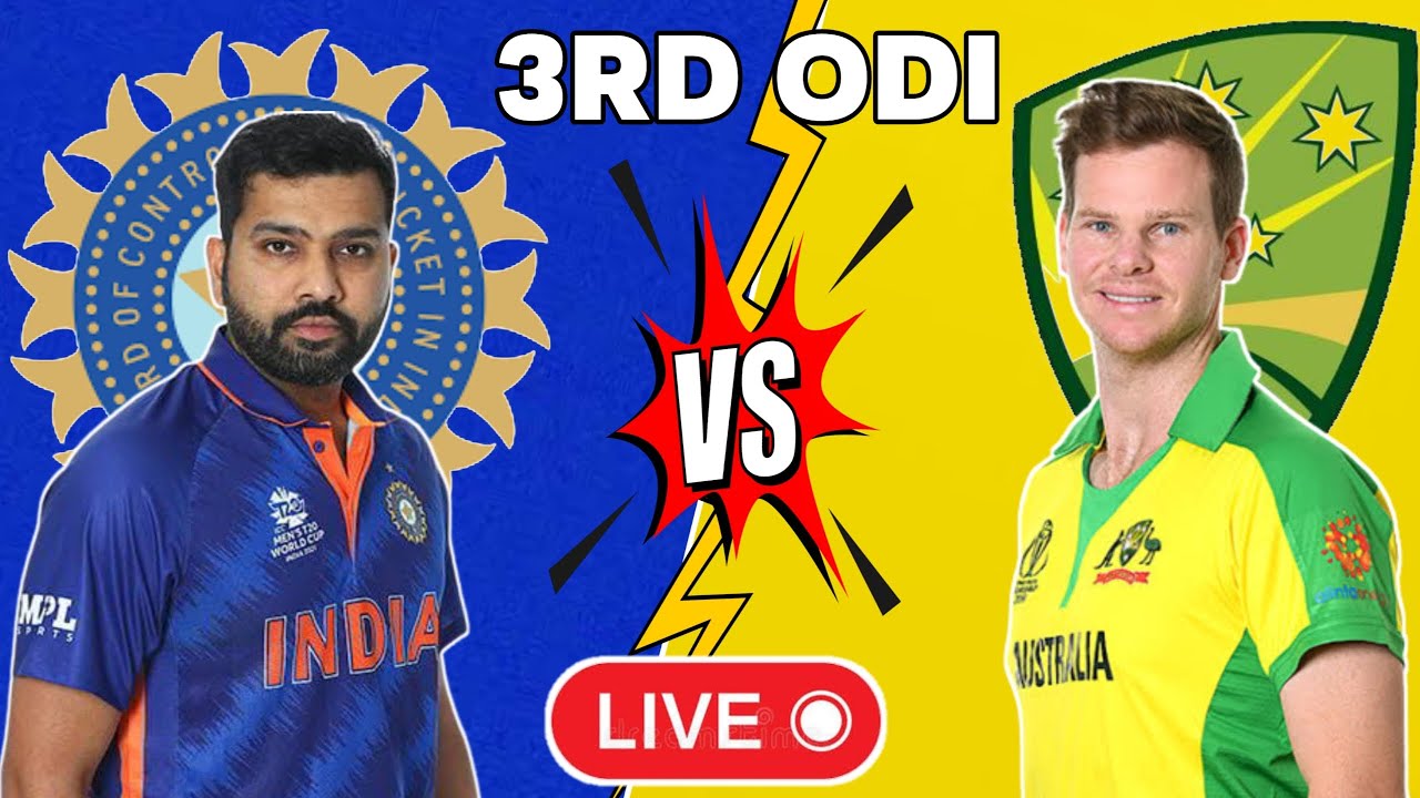 🔴Live : IND vs AUS | 3rd ODI Match | Live Scores & Commentry | Real ...