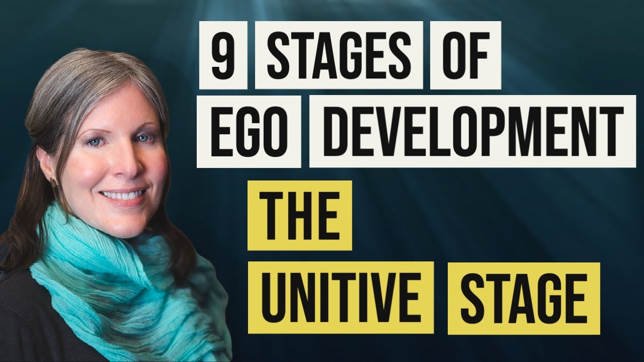 9 Stages of Ego Development - Unitive / Ironist (Stage 6) - YouTube