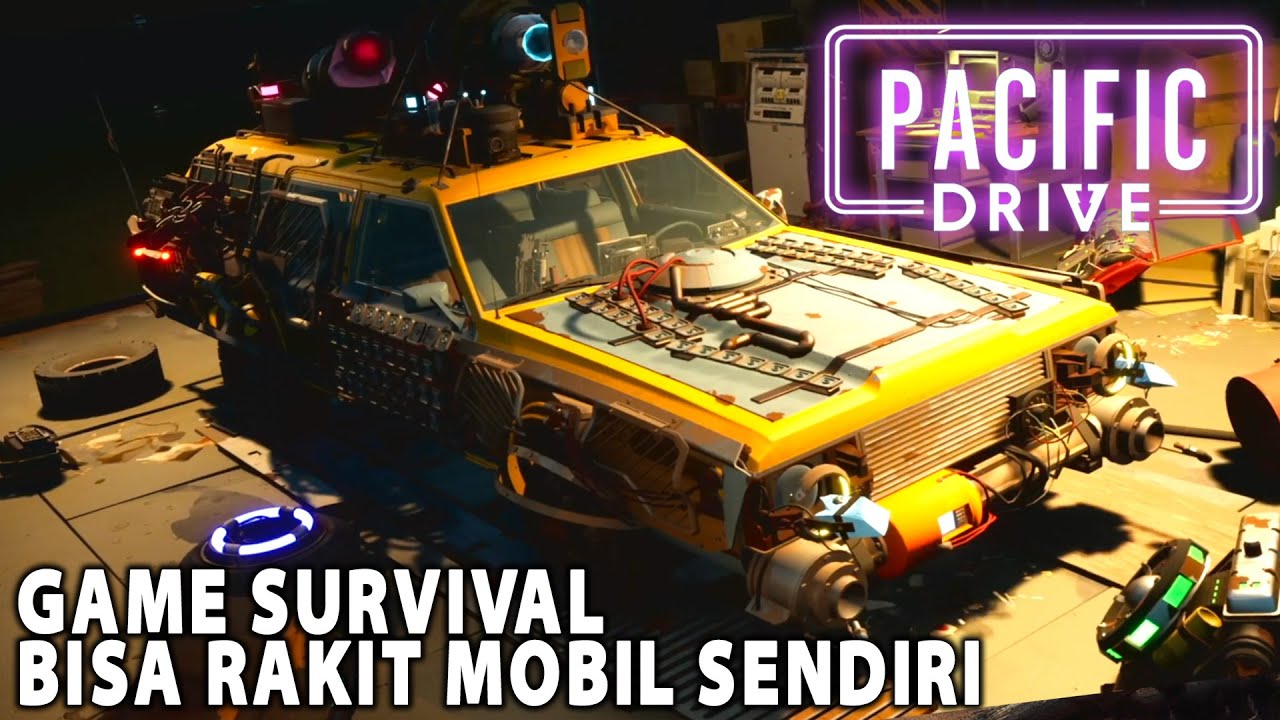 Game Survival Bisa Rakit Mobil Sendiri Pasti Seru Pacific Drive ...