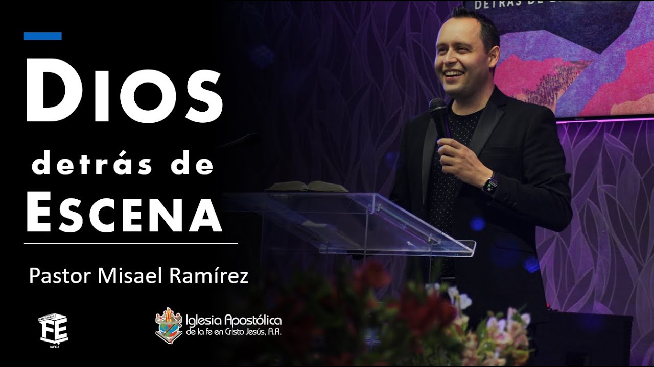 Dios detrás de escena | Pastor: Misael Ramírez | Dom 01 de Ene de 2023 ...