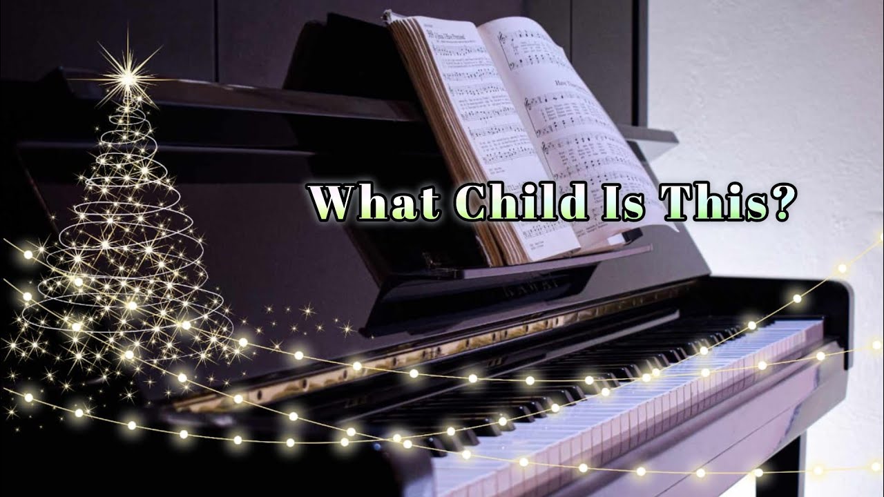 What Child Is This? - w/ Lyrics [Christmas Song | Piano Instrumental ...