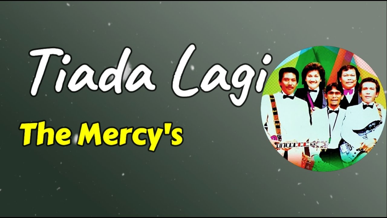 Tiada Lagi - The Mercy's (Lirik) - YouTube