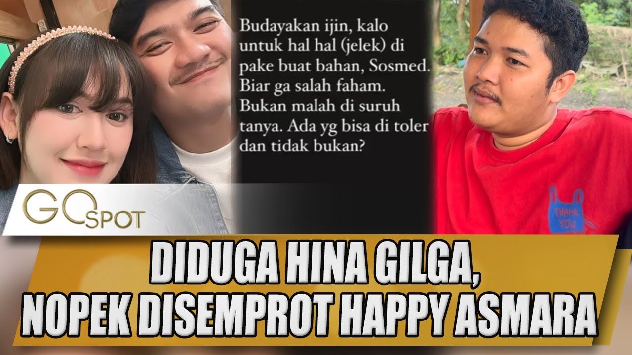 DIDUGA HINA GILGA, KOMIKA NOPEK DISEMPROT HAPPY ASMARA - GOSPOT - YouTube