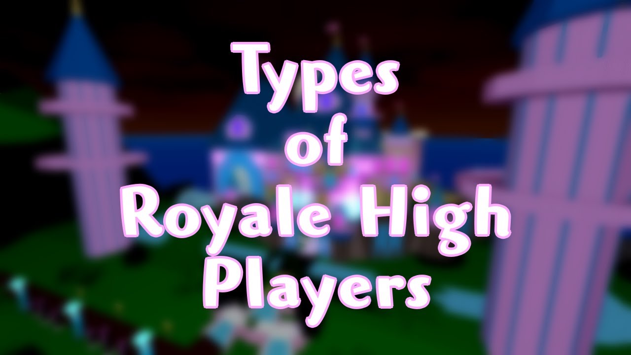 Types of Royale High Players - YouTube