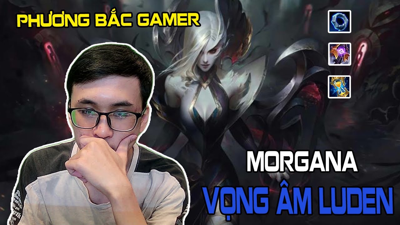PHƯƠNG BẮC GAMER - ARAM LMHT - MORGANA VỌNG ÂM LUDEN - YouTube